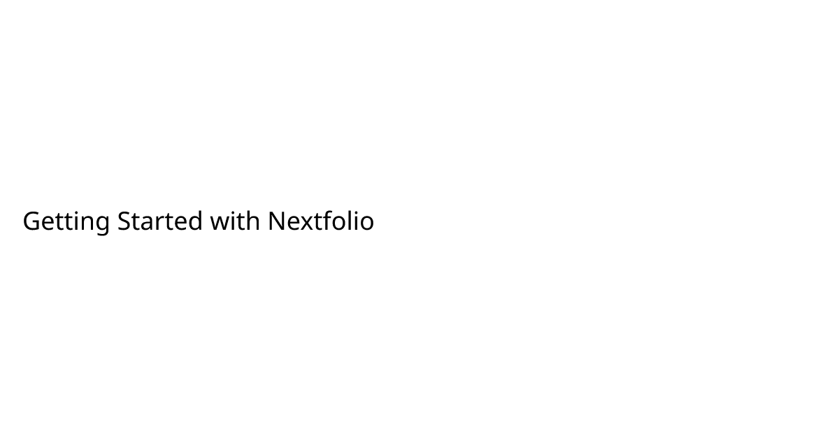 Getting Started with Nextfolio | yusukesakai.com